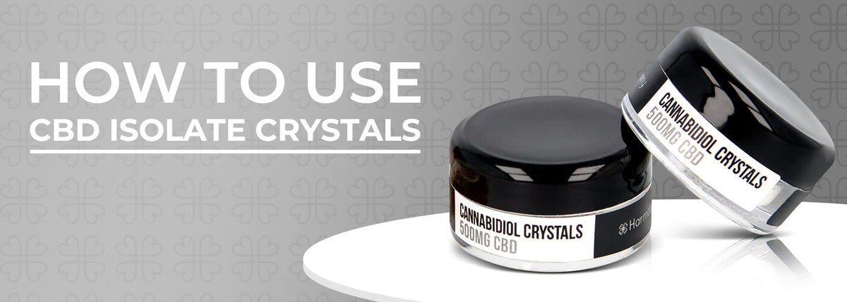 How To Use CBD Isolate Crystals | CBD Guide | Buy CBD Online