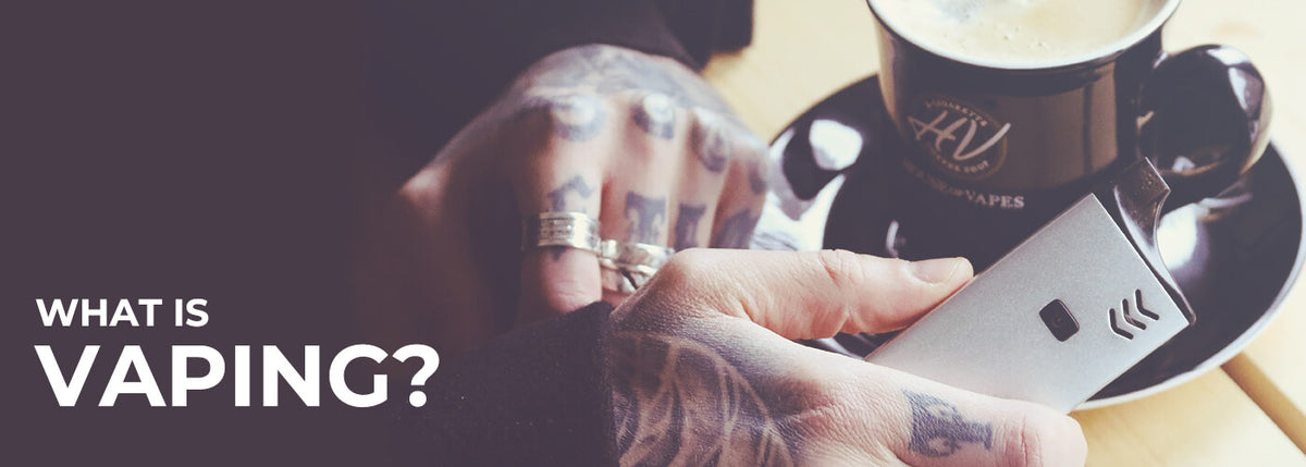 What Is Vaping? | Everything Vaping Explained | Vape Blog
